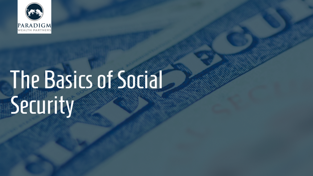 The Basics of Social Security - Paradigm Wealth Partners
